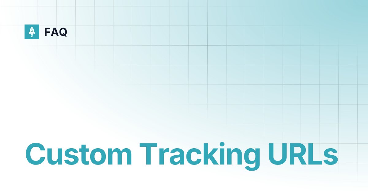 Custom Tracking URLs | FAQ